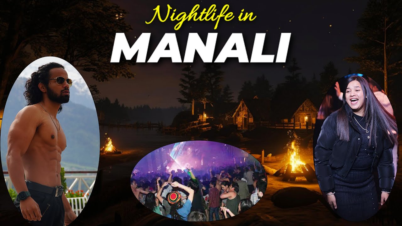 Night Life In Manali | Day 2 In Manali | Ladkia Set In Manali Club ...