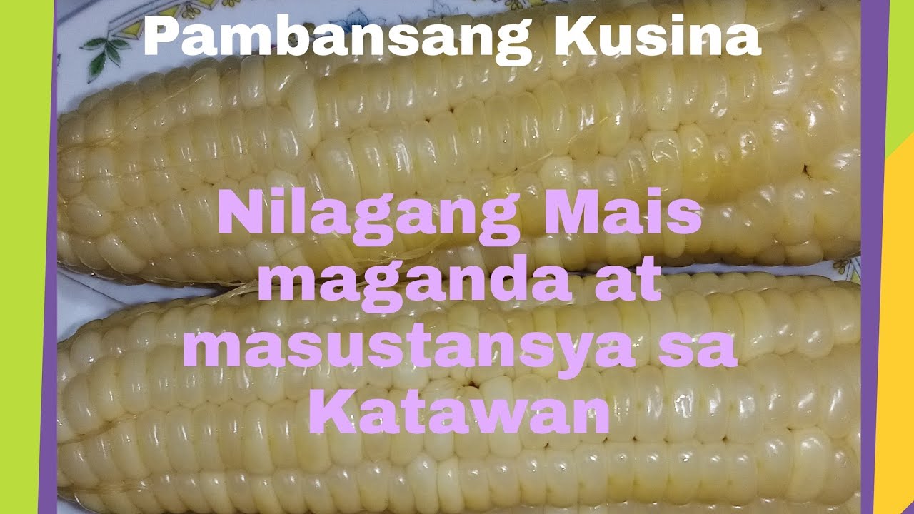 CORN/Nilagang Mais Matamis at Masustansiya ito sa ating Katawan - YouTube