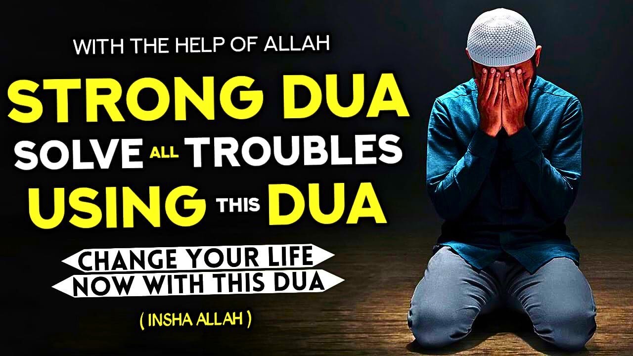 By Reading This Strong Dua Will Put An End To All Troubles And Problems ...