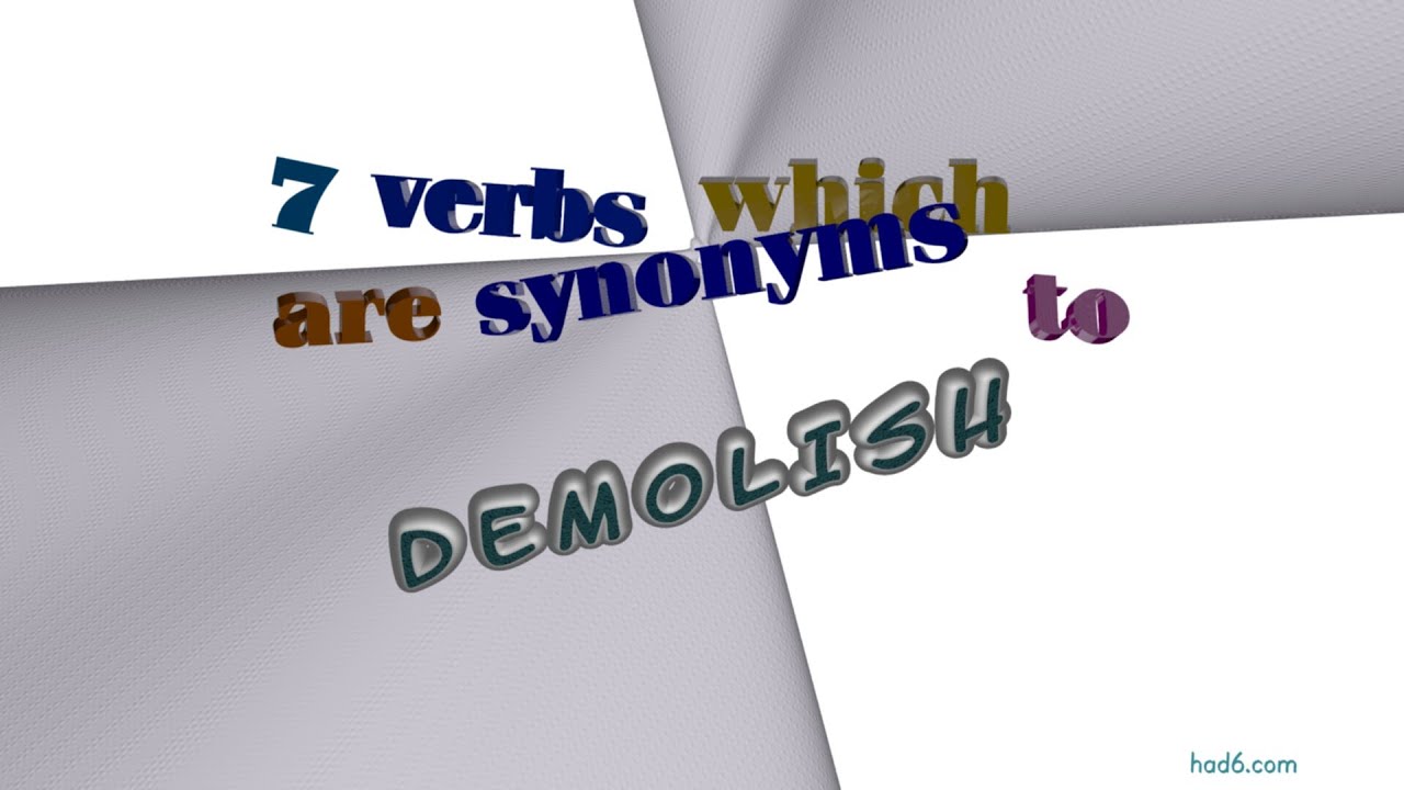 demolish - 10 verbs which are synonym of demolish (sentence examples ...