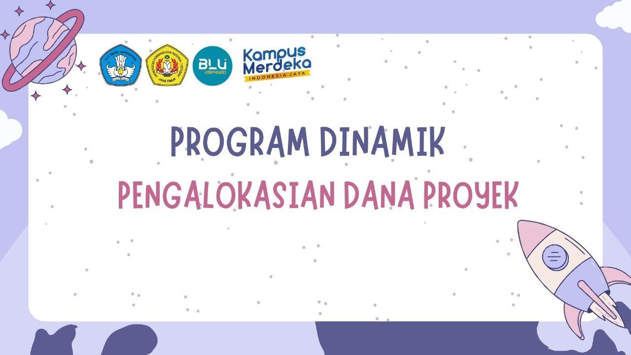Program Dinamik "Pengalokasian Dana Proyek" (Kelas B, Kel. 5) Genap ...