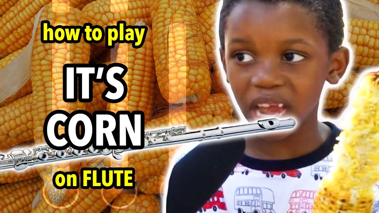 How to play It's Corn on Flute | Flutorials - YouTube