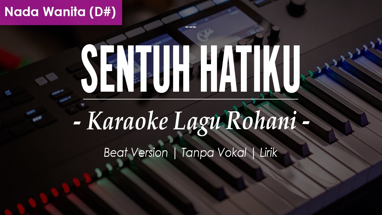 SENTUH HATIKU - Nada Wanita | Chord D# | (Karaoke/Lirik) || Rohani ...