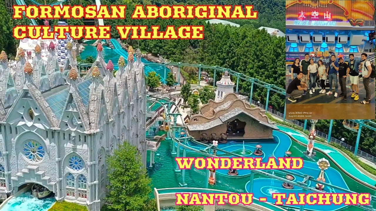 FORMOSAN ABORIGINAL CULTURE VILLAGE | LOVELY AND FAMOUS PLACE IN NANTOU ...