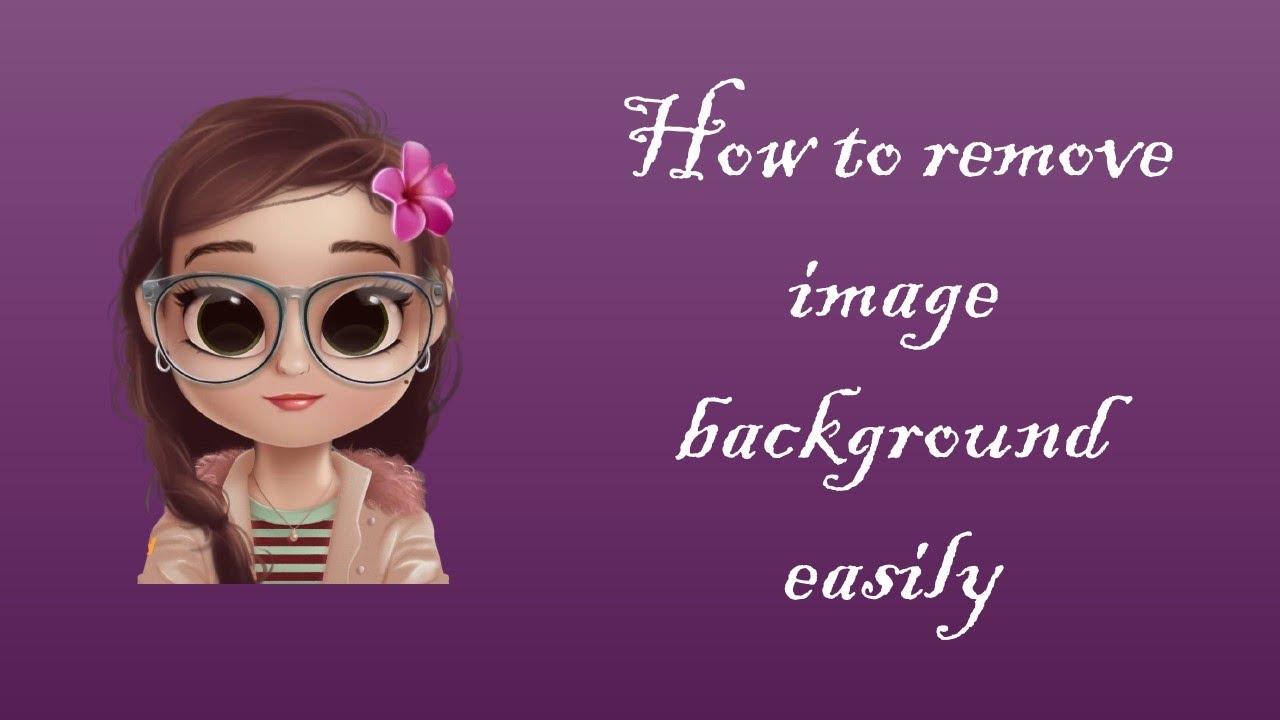 How To Remove Image Background Easily YouTube how-to-remove-image-background-easily-youtube