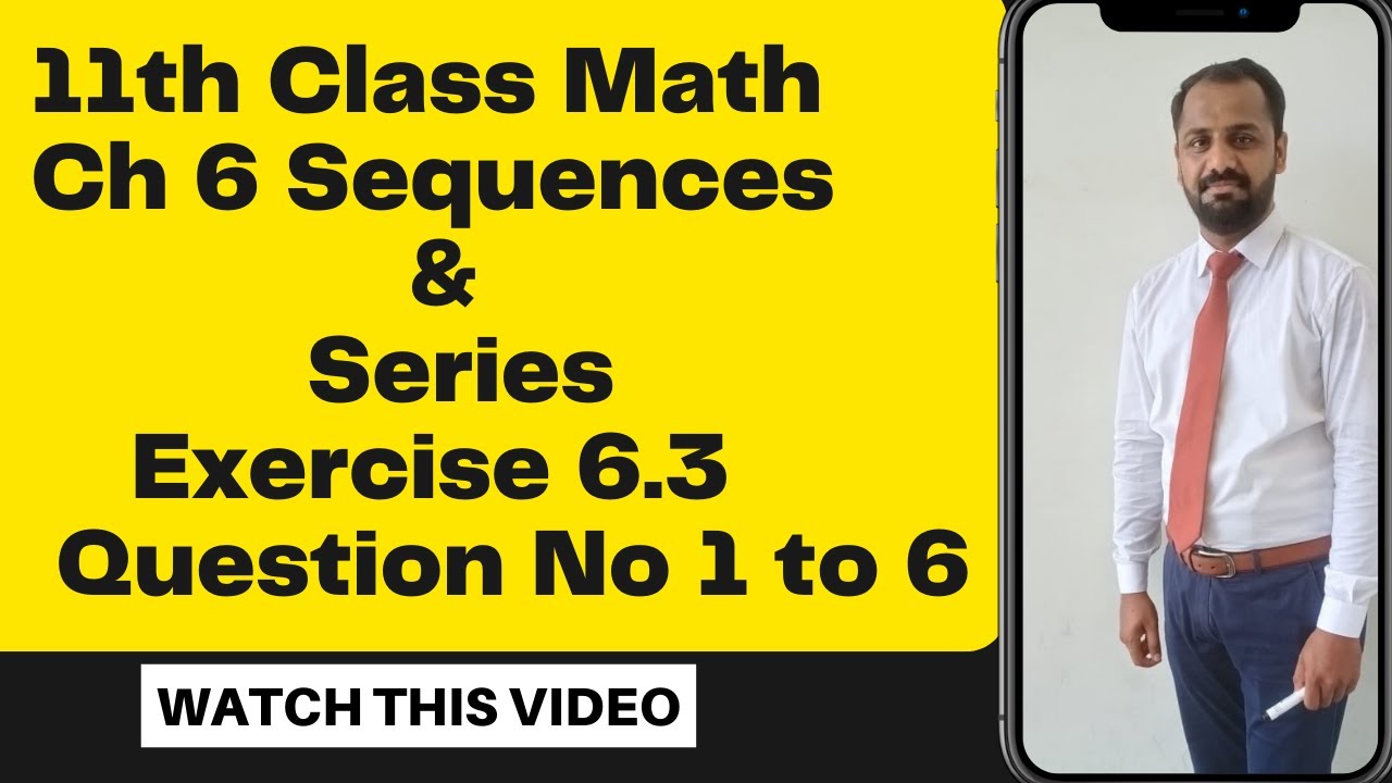 11th Class Math | Ch 6 Sequences & Series | Exercise 6.3 Question No 1 ...