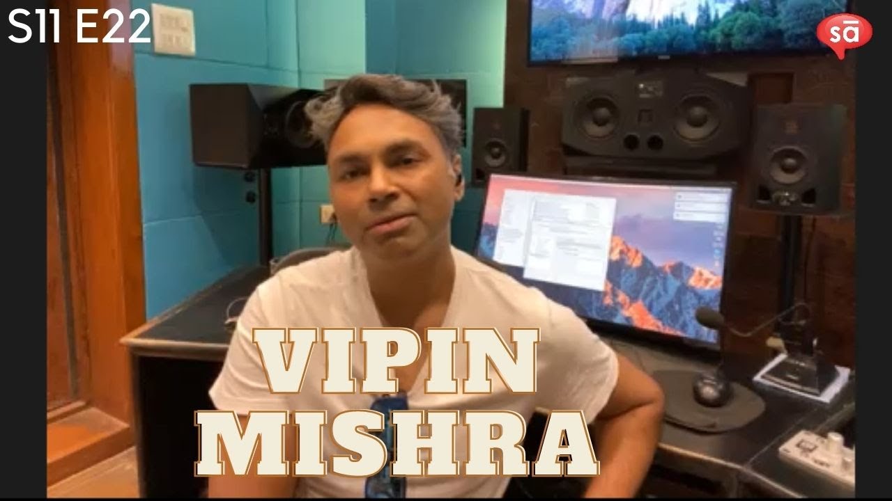 My journey as a musician | Vipin Mishra || S11 E22 || converSAtions ...