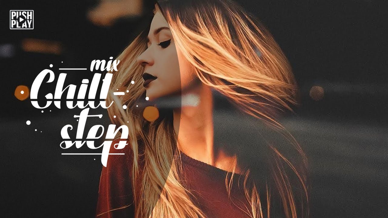 Chillstep Chill Out Chill Trap Best mix - Relax music #78 - YouTube