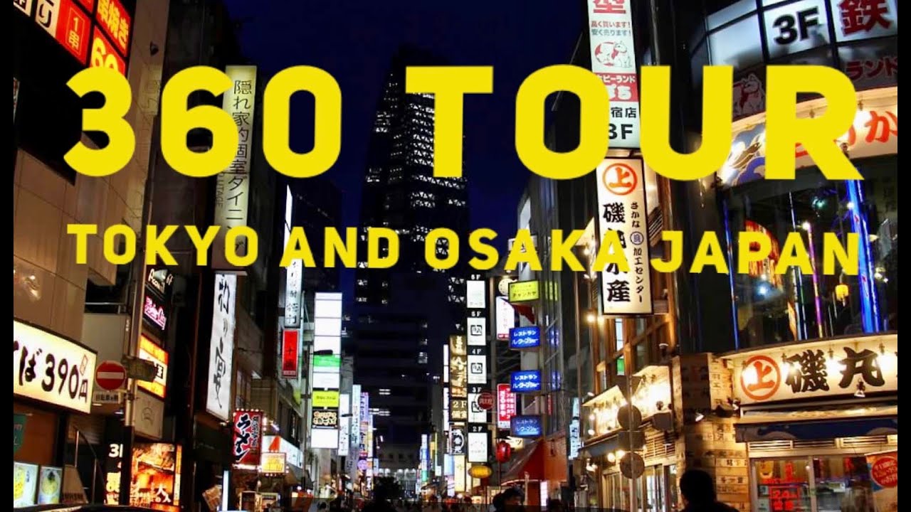 360 Tour Tokyo and Osaka Japan at night - YouTube