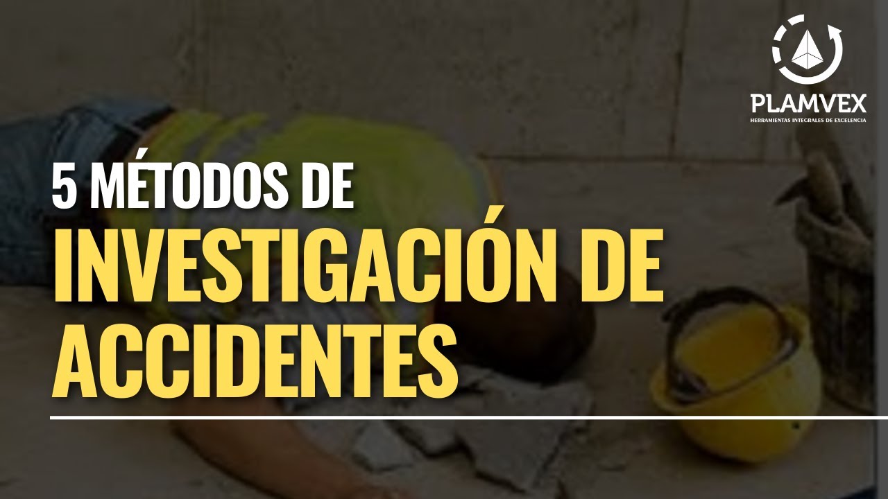 5 MÉTODOS DE INVESTIGACIÓN DE ACCIDENTES - YouTube