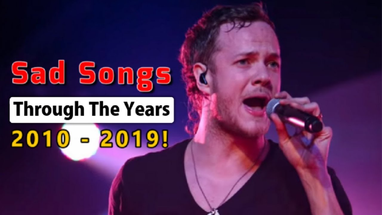 Sad Songs Through The Years 2010 2019 YouTube sad-songs-through-the-years-2010-2019-youtube