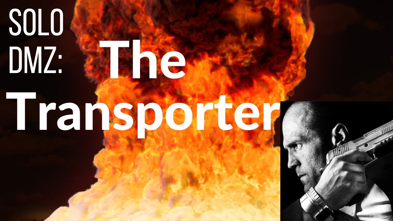 Solo DMZ Mission: The Transporter (Naked and From the Grave Completion ...