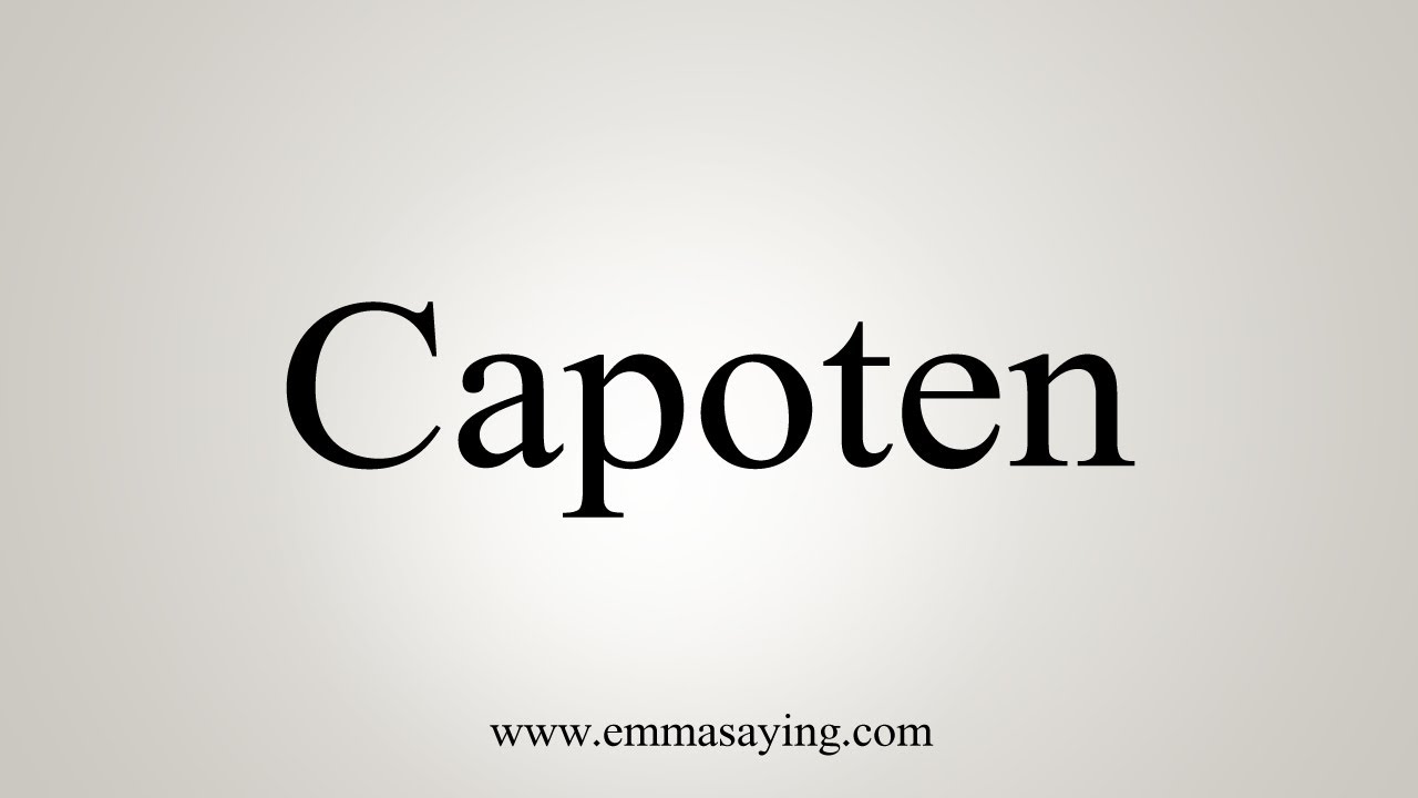 How To Say Capoten - YouTube