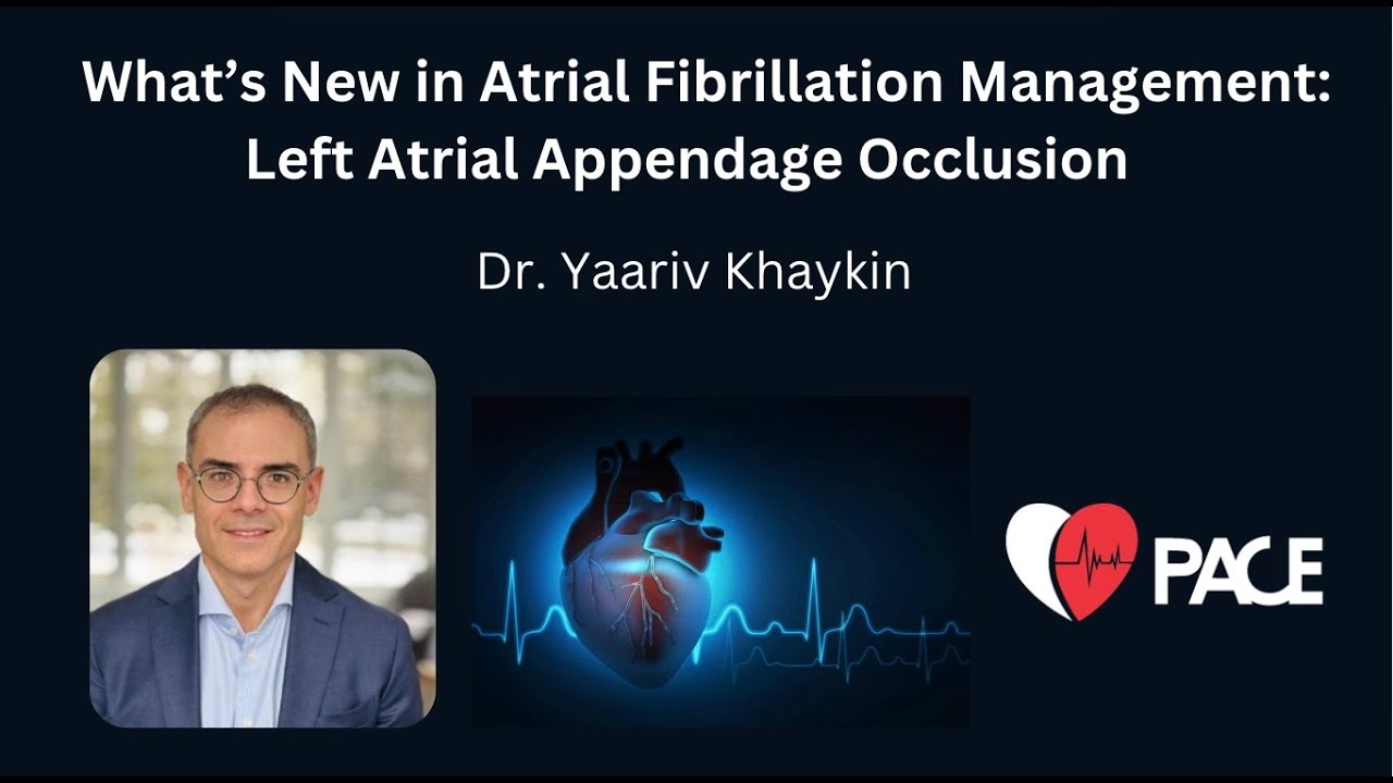 Left Atrial Appendage Occlusion by Dr. Yaariv Khaykin: What's New in ...