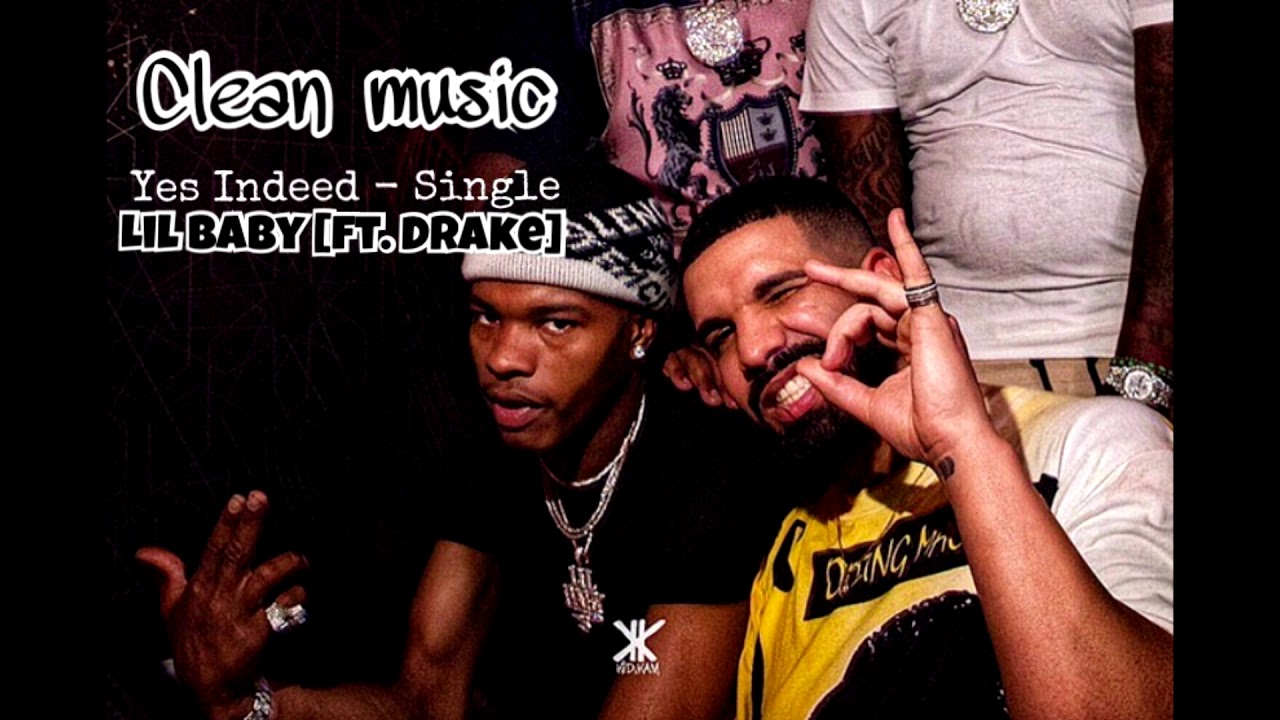 Lil Baby & Drake - Yes Indeed (Clean Audio) [Read Desc.] - YouTube
