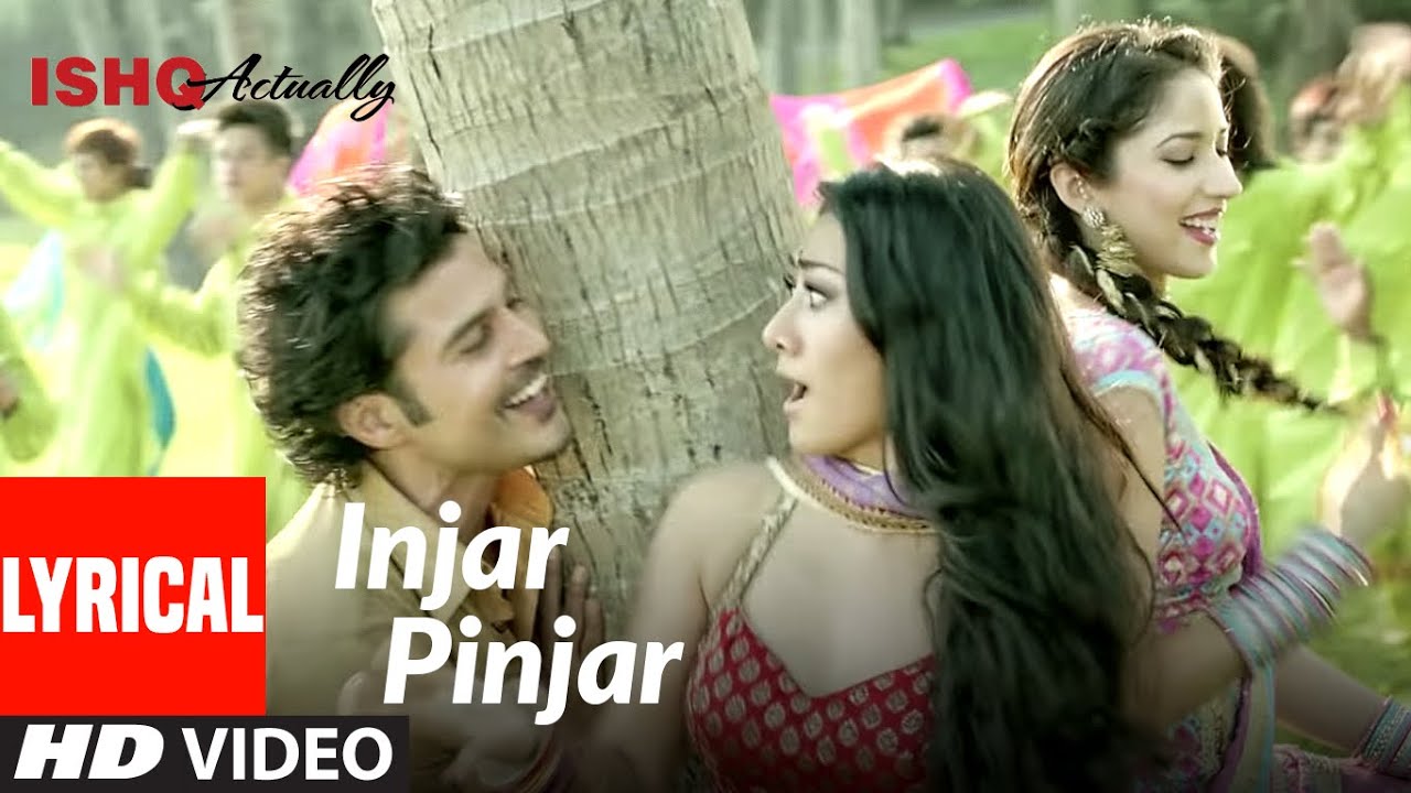 Injar Pinjar Song Ishk Actually (Full Lyrical Song) Tinku Gill, Neha ...