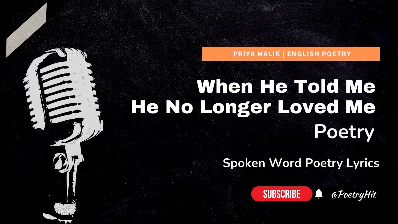WHEN HE TOLD ME HE NO LONGER LOVED ME POETRY Priya Malik English when-he-told-me-he-no-longer-loved-me-poetry-priya-malik-english