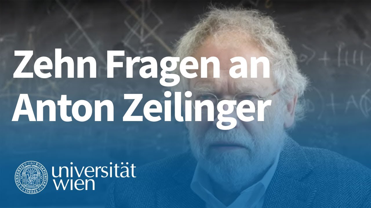 10 Fragen an: Quantenphysiker Anton Zeilinger - YouTube