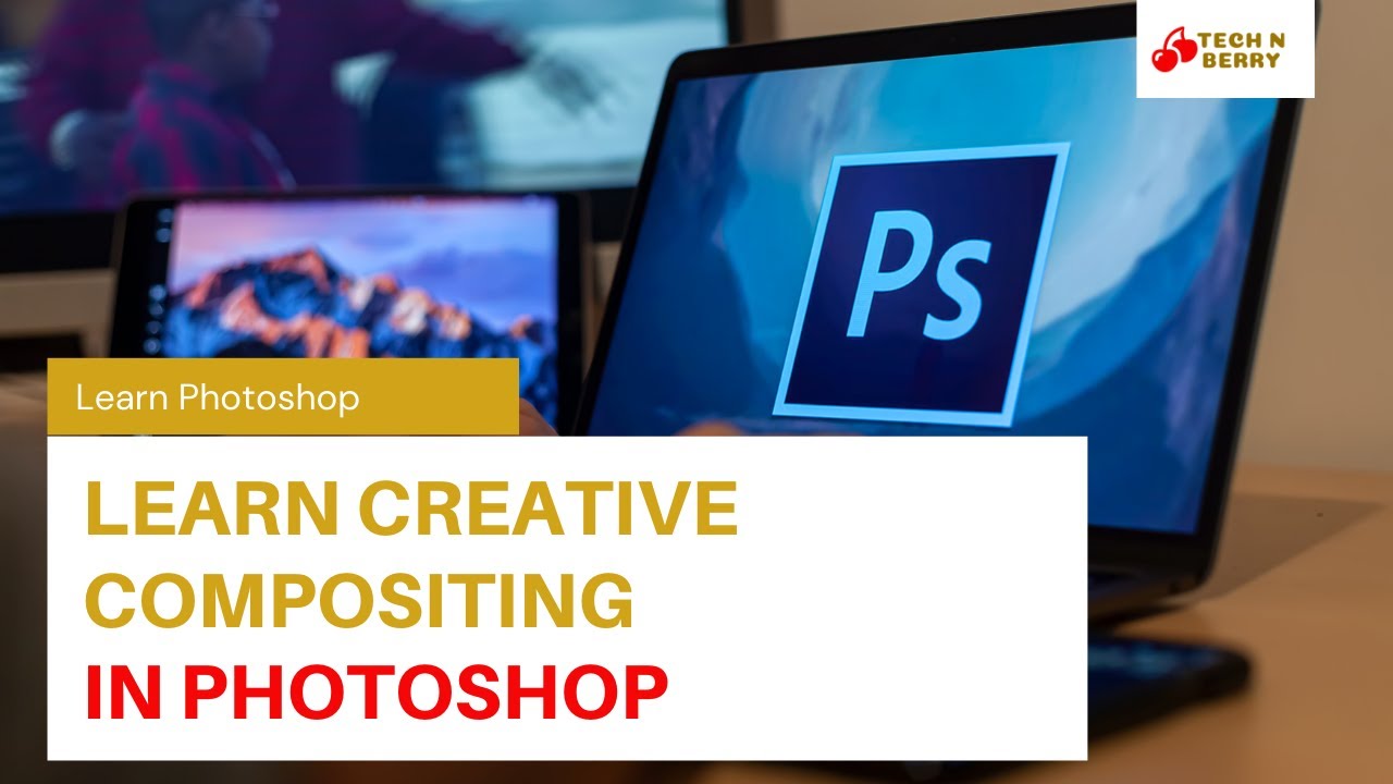 Learn Creative Compositing in Adobe Photoshop - YouTube