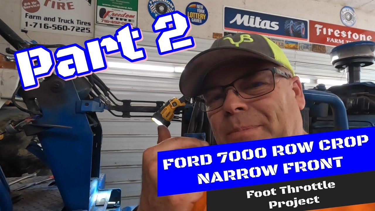 FORD 7000 TRACTOR FOOT THROTTLE PROJECT PART 2 - YouTube