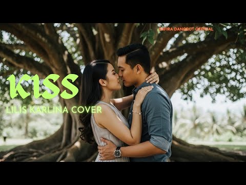 Judul Cover “Kiss – Lilis Karlina | Cover Dangdut Versi Safira Dangdut Official”