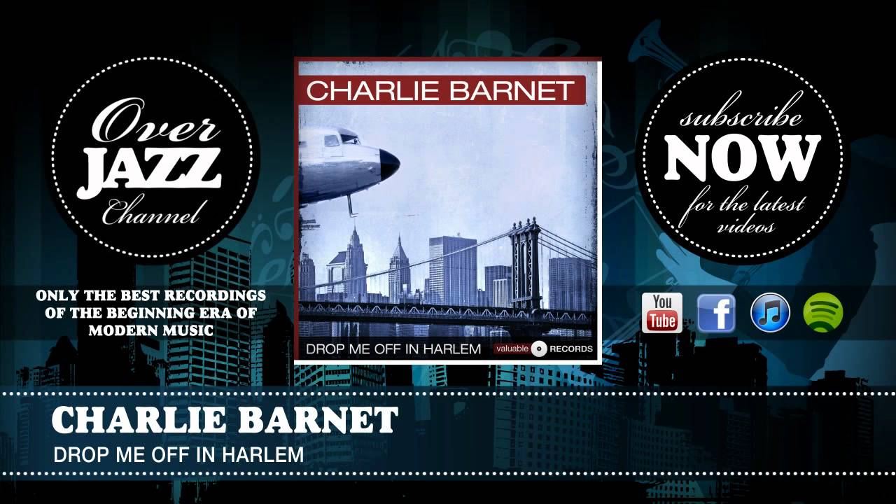 Charlie Barnet - Drop Me Off In Harlem (1944) - YouTube