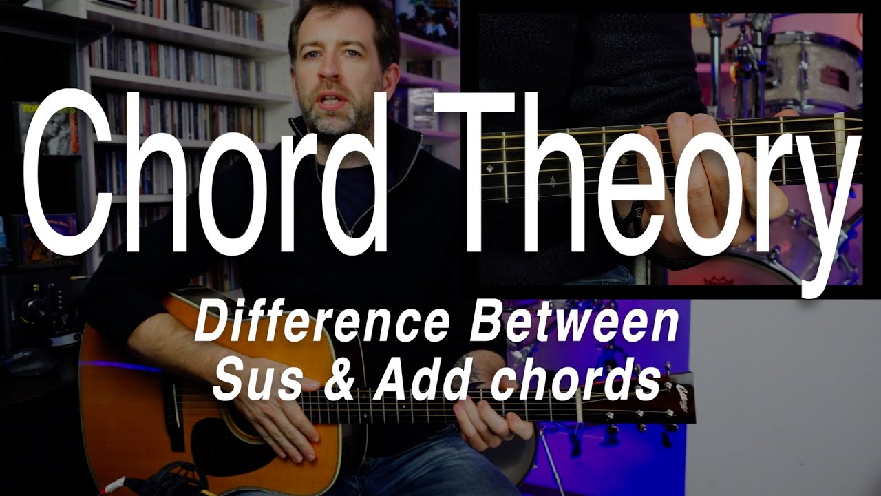 Sus and a Add chord - What's the difference - YouTube