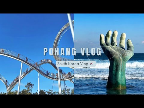 Best Places to Visit In Pohang | SOUTH KOREA Vlog 2022 | Hometown Cha Cha Cha