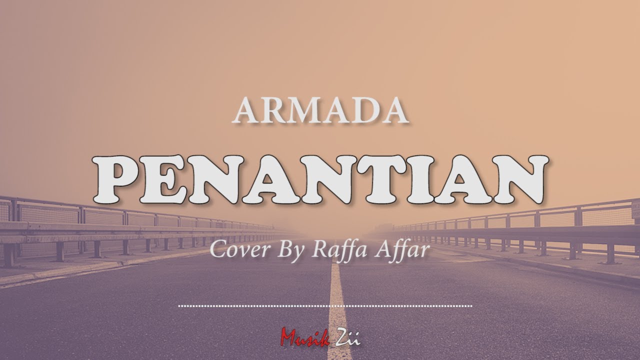 ARMADA - PENANTIAN (Lirik) Cover Raffa Affar || PENANTIAN LIRIK ...