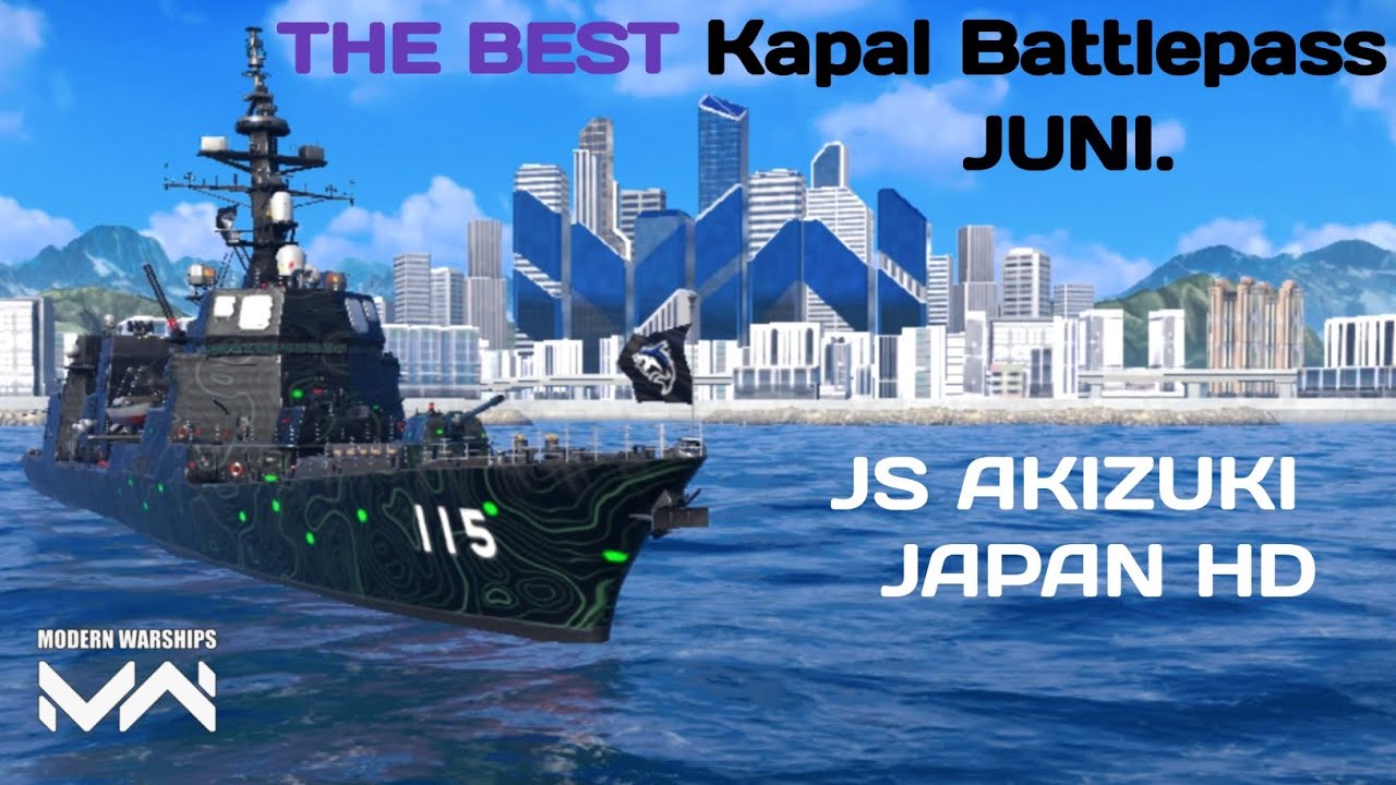 Review dan Rekomendasi Build Terbaik JS AKIZUKI ( DD - 115 ) Level 20 - 25 | MODERN WARSHIPS ...