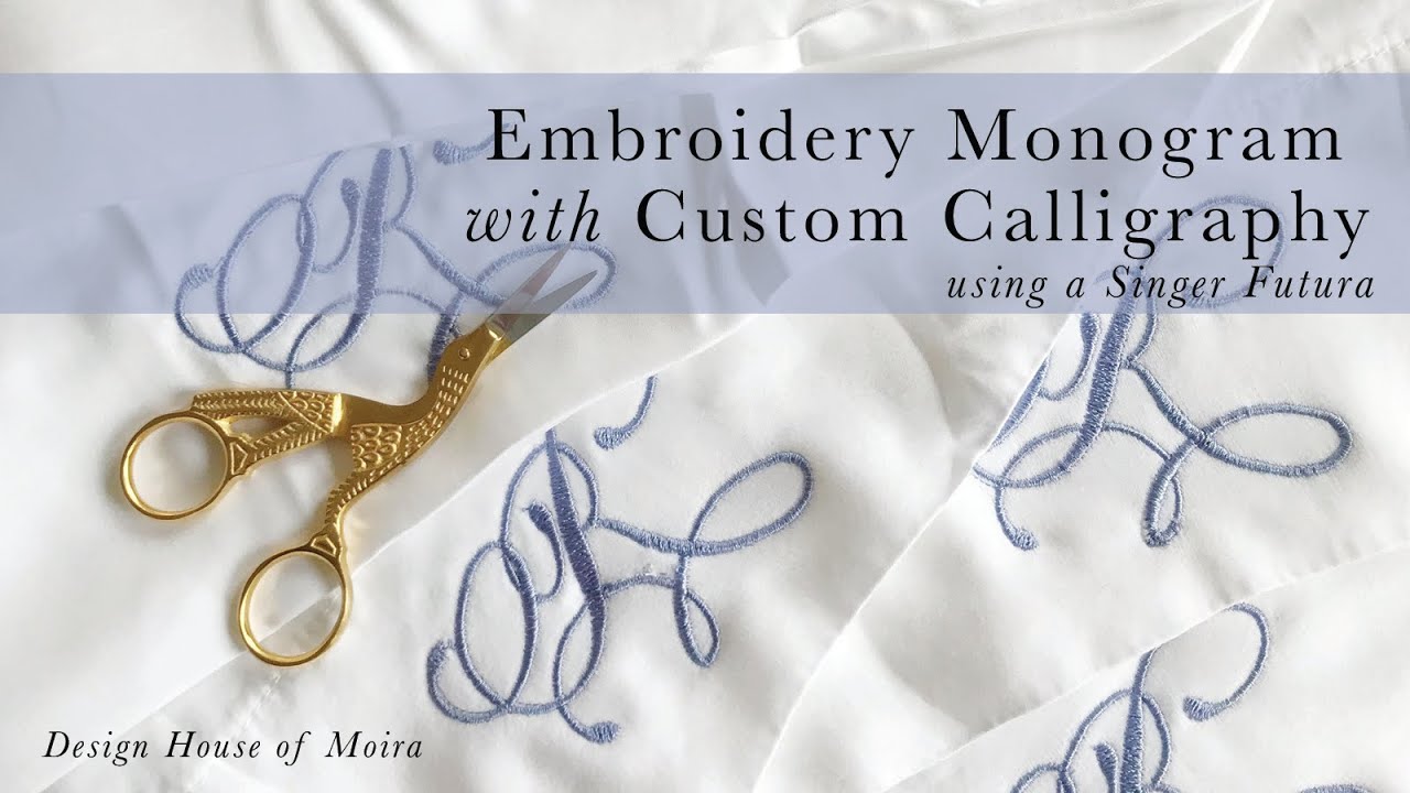 Monogram Embroidery Singer Futura with Custom Calligraphy | Design ...