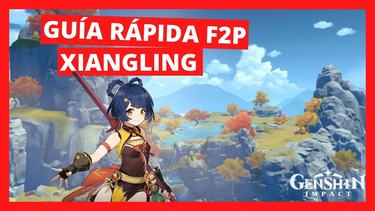 GUIA RAPIDA BUILD F2P XIANGLING | GENSHIN IMPACT - YouTube