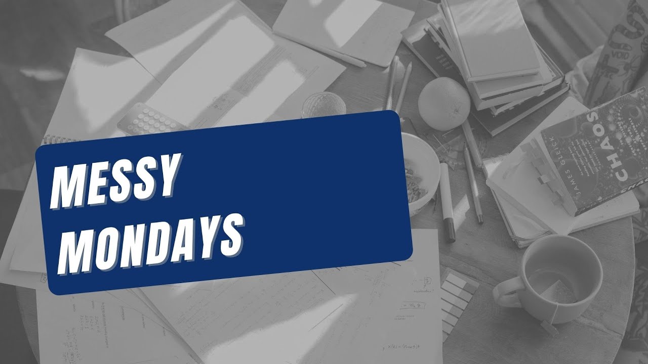 Messy Mondays - YouTube