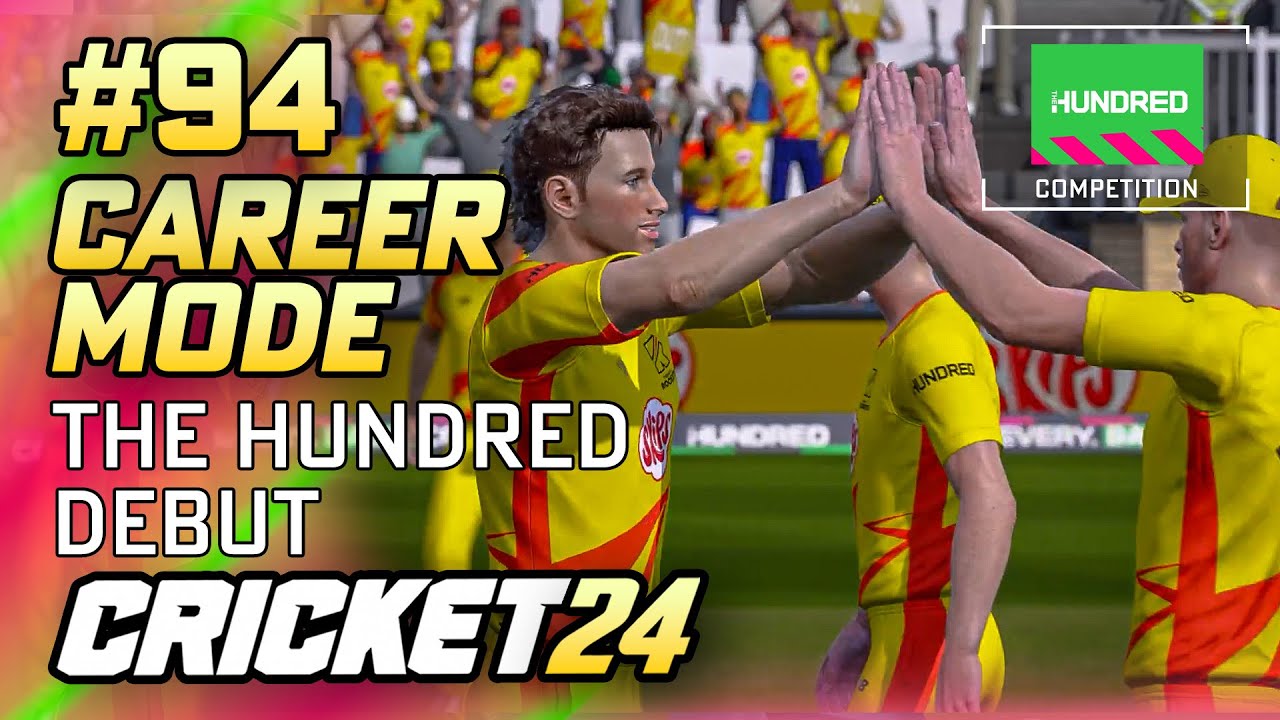 THE HUNDRED DEBUT - CRICKET 24 CAREER MODE #94 - YouTube