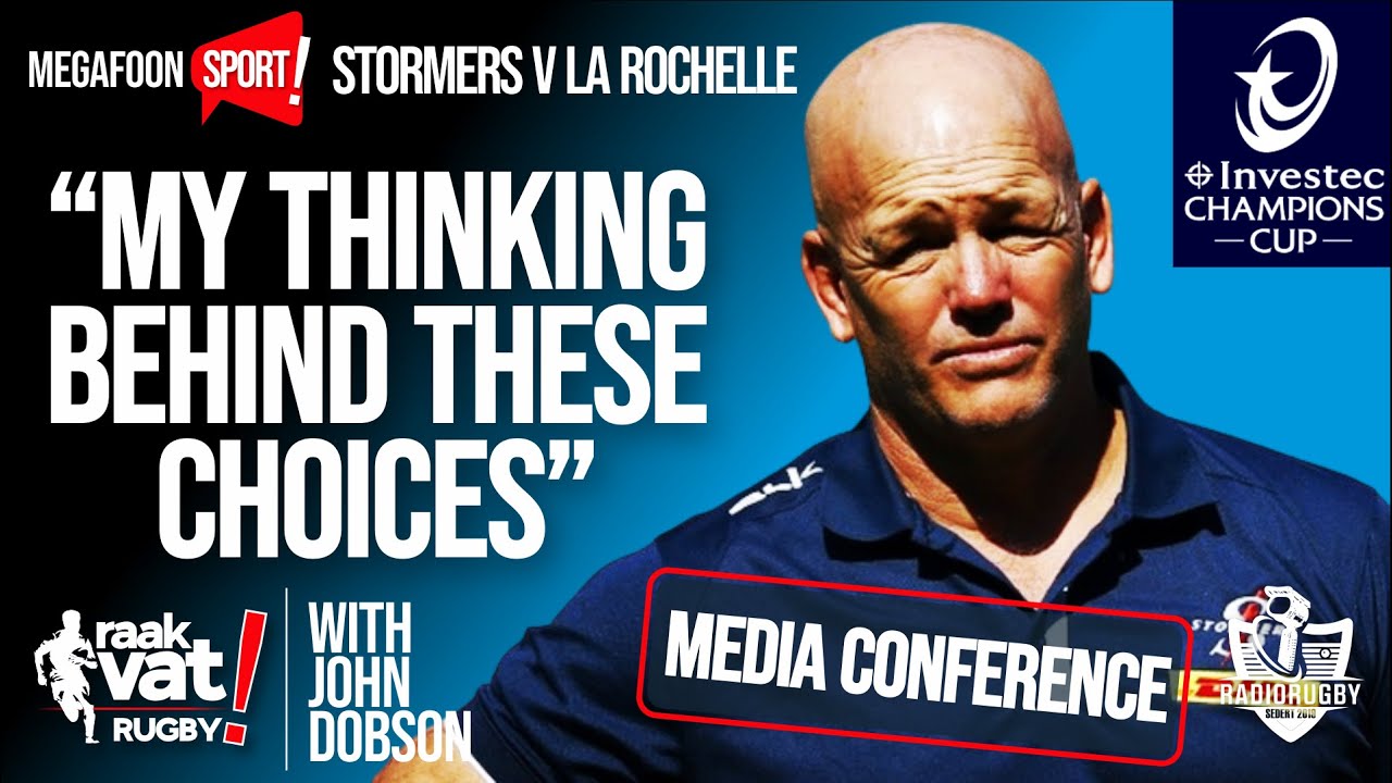 Rugby: DHL Stormers coach John Dobson expands on his team choices! # ...
