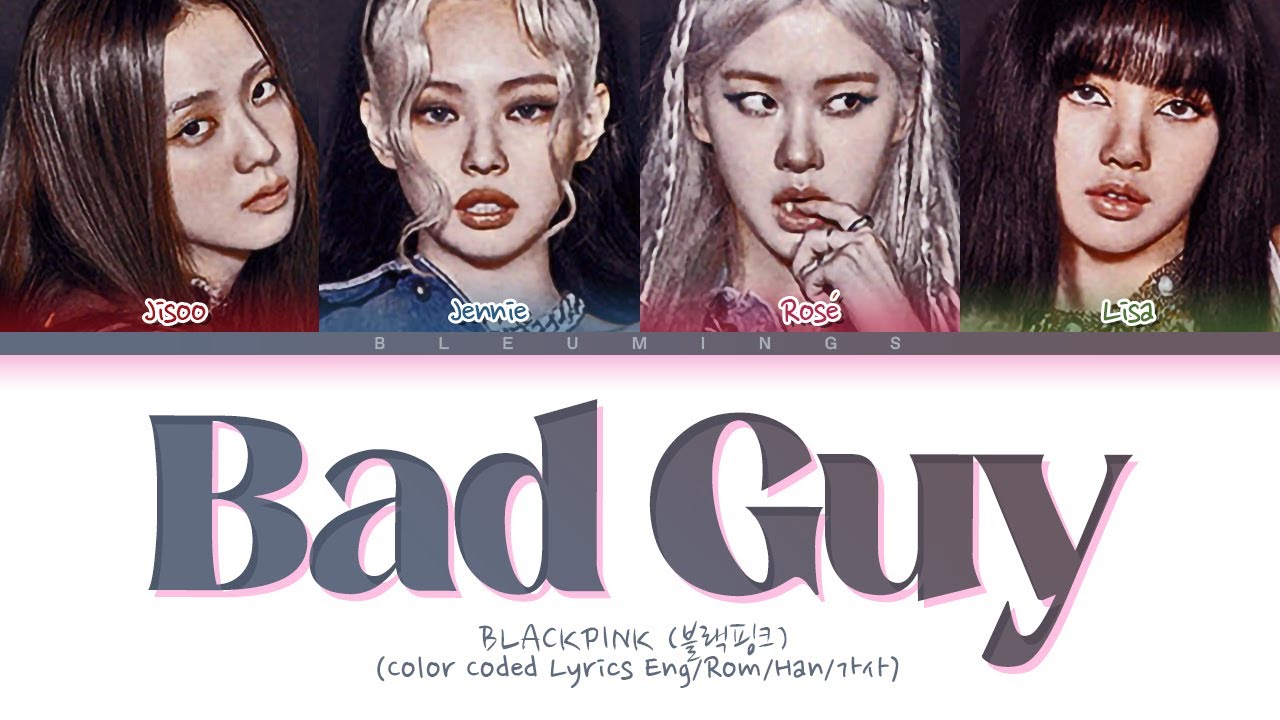 [Request #168] How Would BLACKPINK Sing - 'BAD GUY' (Color Coded Lyrics ...