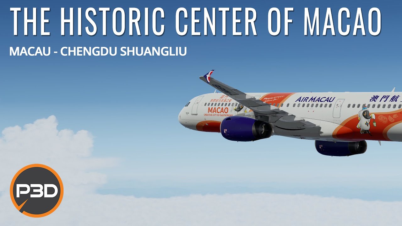 P3DV5.3｜THE HISTORIC CENTER OF MACAO｜Macau - Chengdu Shuangliu Full ...