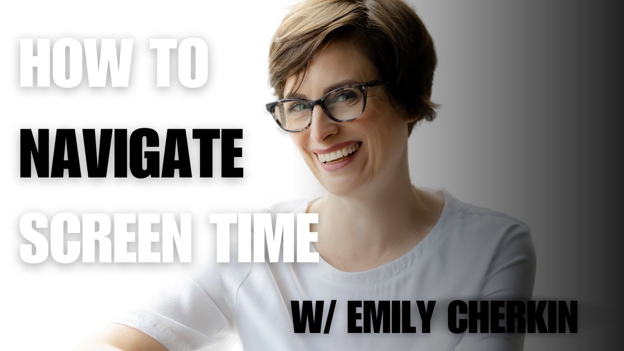 583. How to Navigate Screen Time for Parents and Children ft. Emily ...