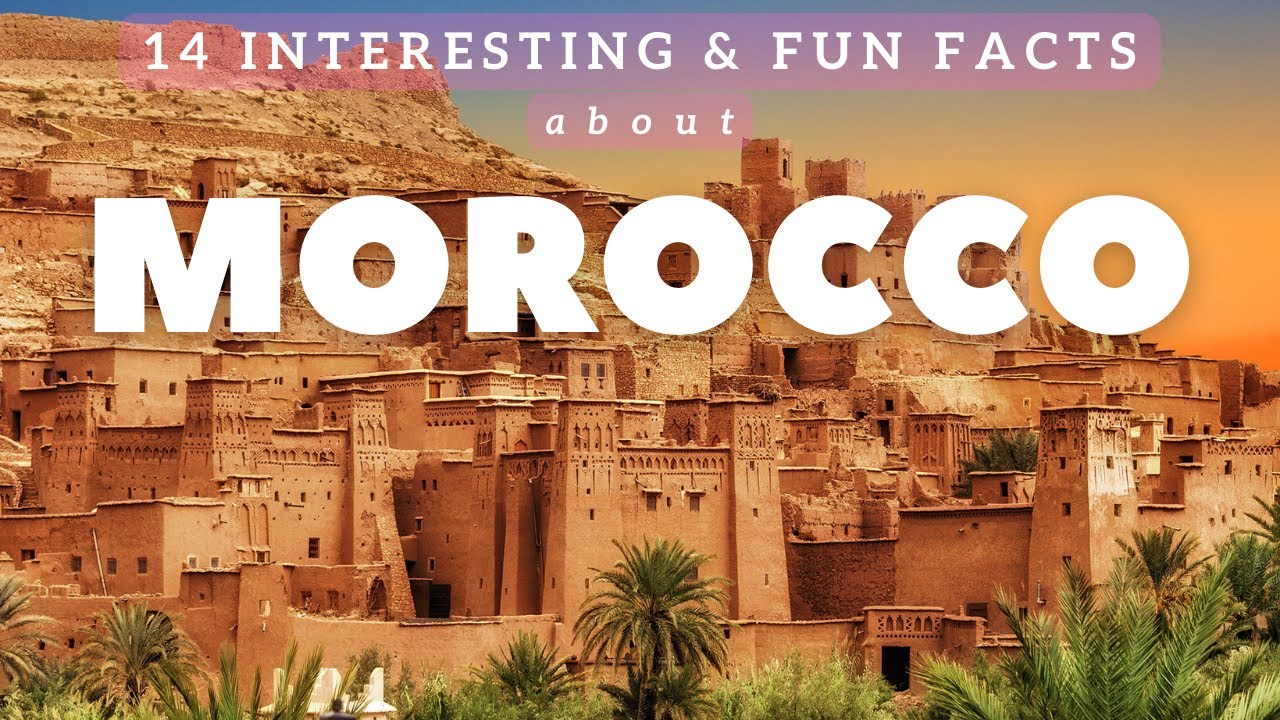 14 INTERESTING & FUN FACTS ABOUT MOROCCO/ You might not be aware of ...