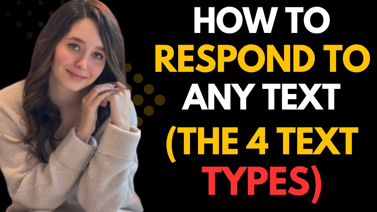 How To Respond To a Girl’s Texts 4 Text Types That Instantly Increase ...