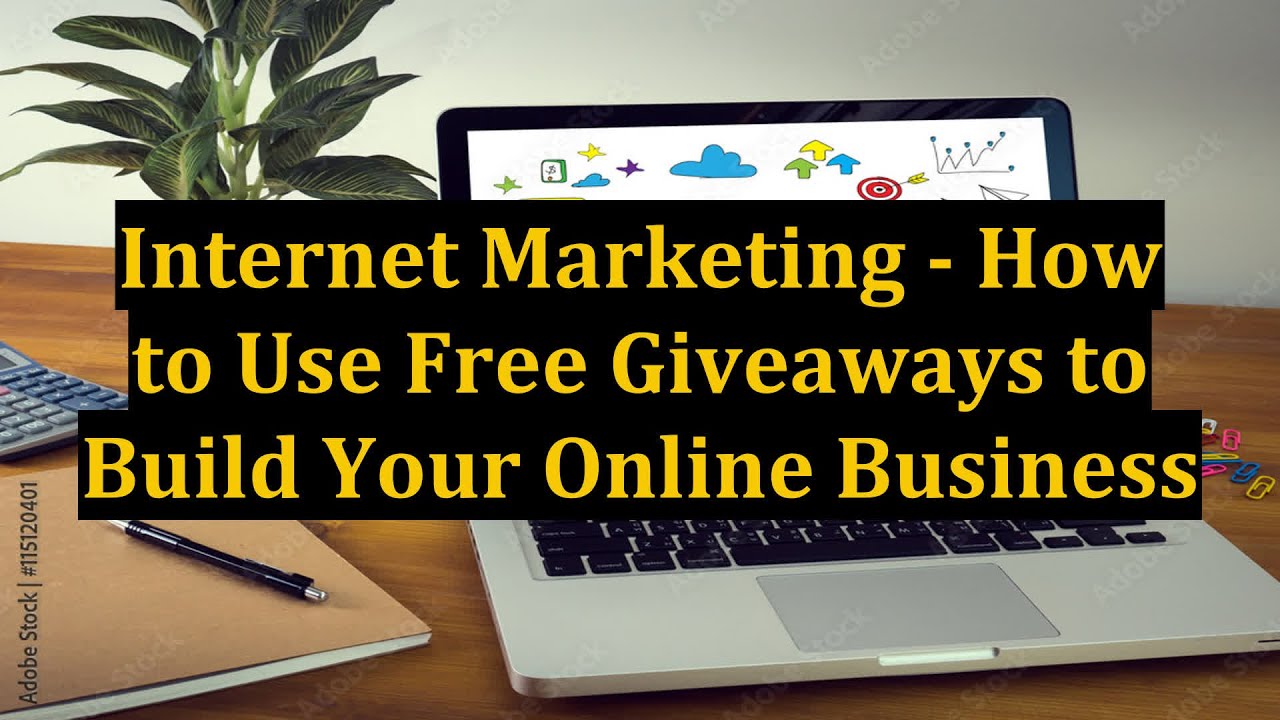 Internet Marketing - How to Use Free Giveaways to Build Your Online ...