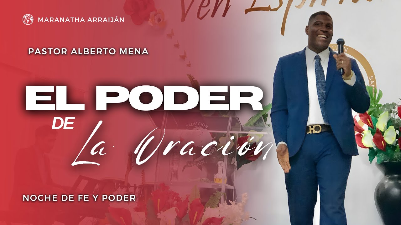 EL PODER DE LA ORACION - Pastor Alberto Mena - 17 OCT 2023 - YouTube