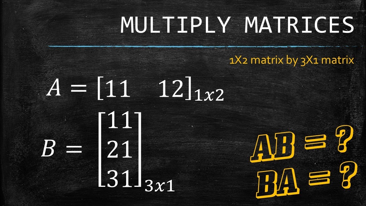 How To Multiply Matrices 1x2 By 3x1 Easy Trick YouTube