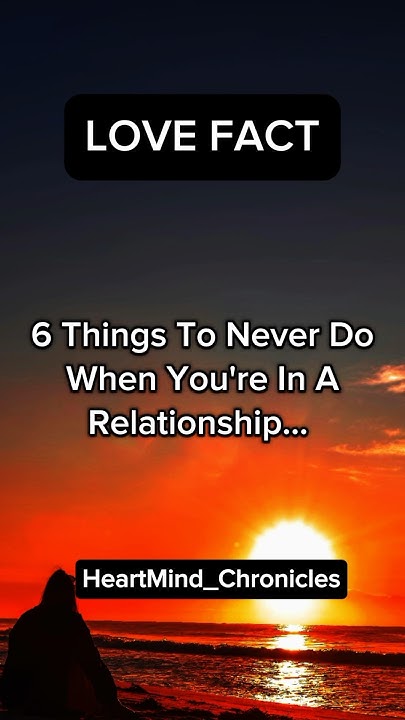 6 Things To Never Do When You Are In A Relationship #shorts #psychologyfacts #subscribe - YouTube