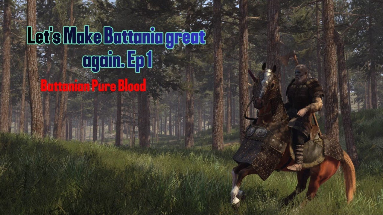 Let's Make Battania Great Again. Ep.1 Mount and Blade 2 Bannerlord ...
