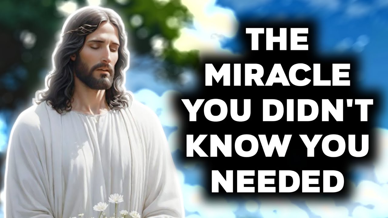 The Miracle You Didn't Know You Needed | God Says | God Message today ...
