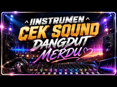 LAGU INSTRUMEN  CEK SOUND DANGDUT MERDU