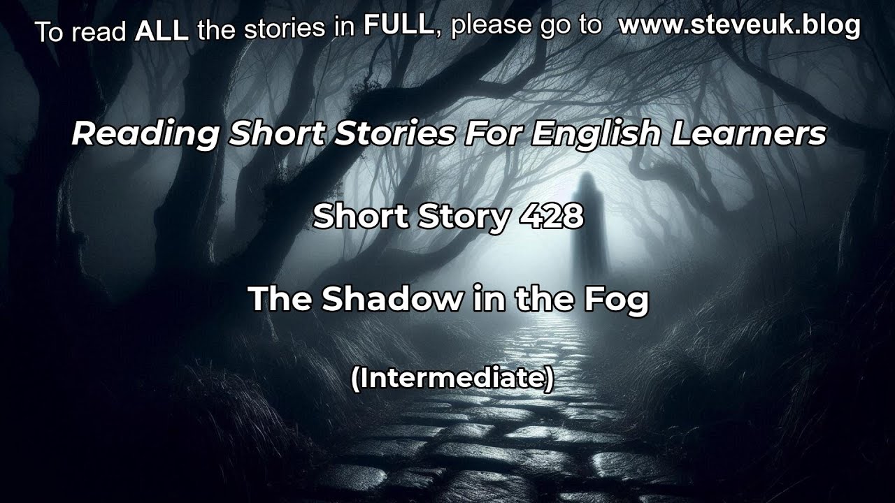 Short Story 428 - The Shadow in the Fog (Int) - YouTube