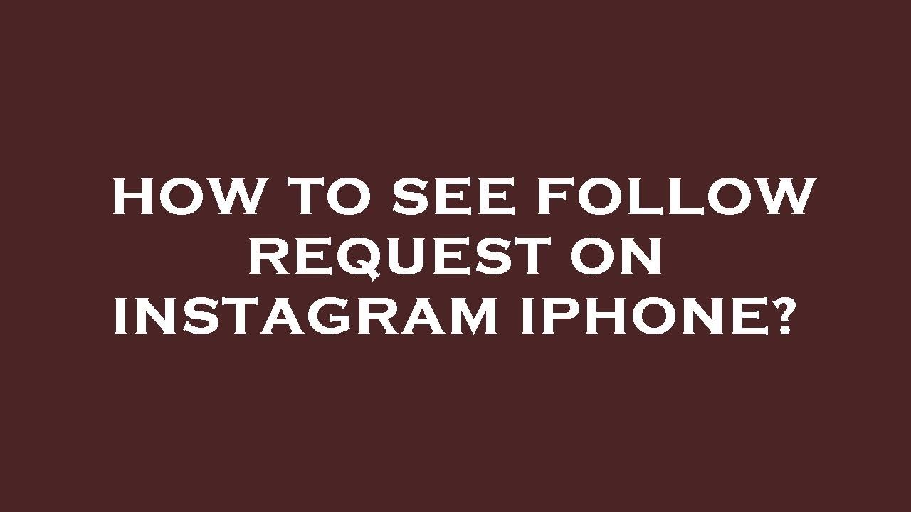 How To See Follow Request On Instagram Iphone YouTube how-to-see-follow-request-on-instagram-iphone-youtube