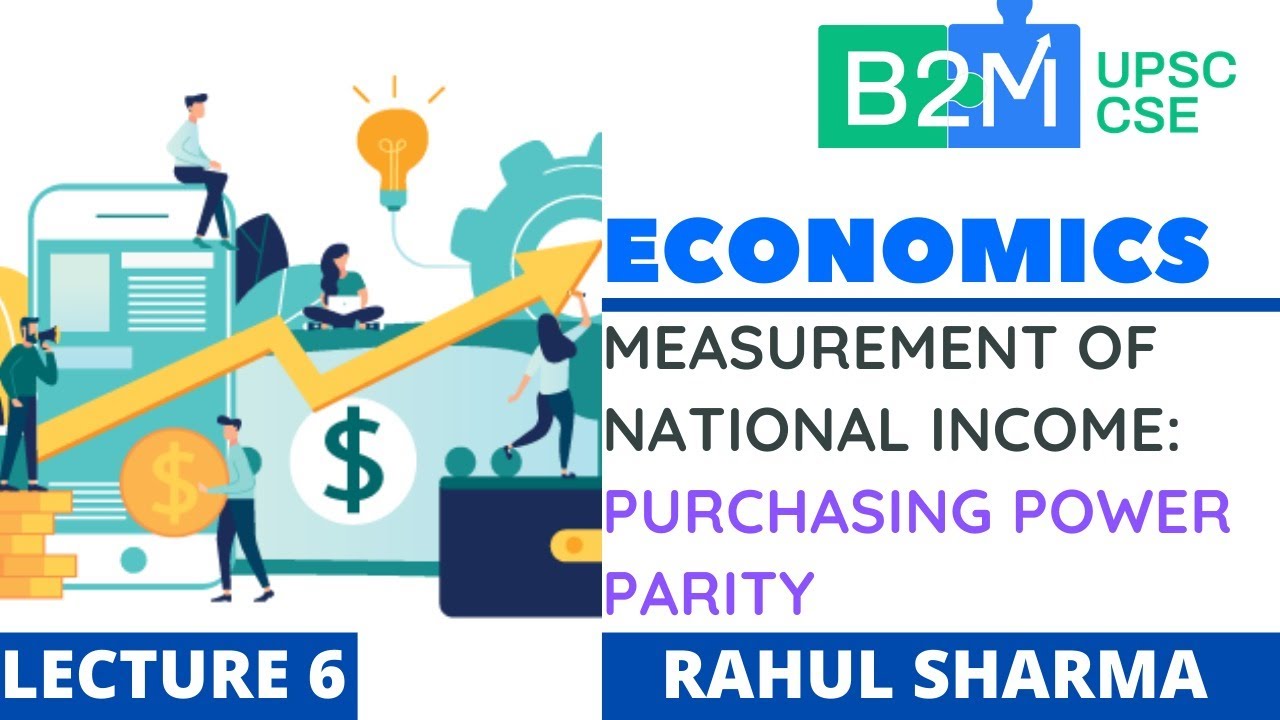 L6: Measurement of National Income | Purchasing Power Parity | UPSC CSE ...